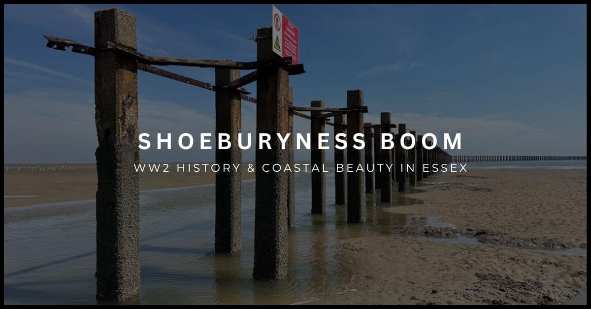 SHOEBURYNESS BOOM: History, and Coastal Beauty in Essex